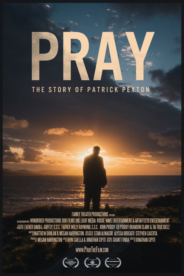 See the Film | PRAY: The Story of Father Patrick Peyton