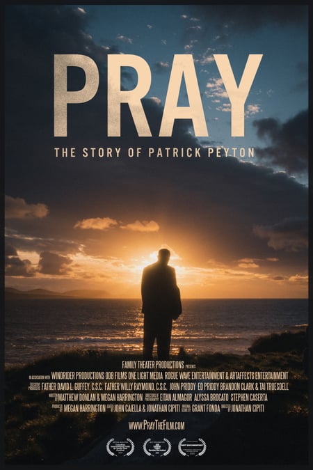 See the Film | PRAY: The Story of Father Patrick Peyton